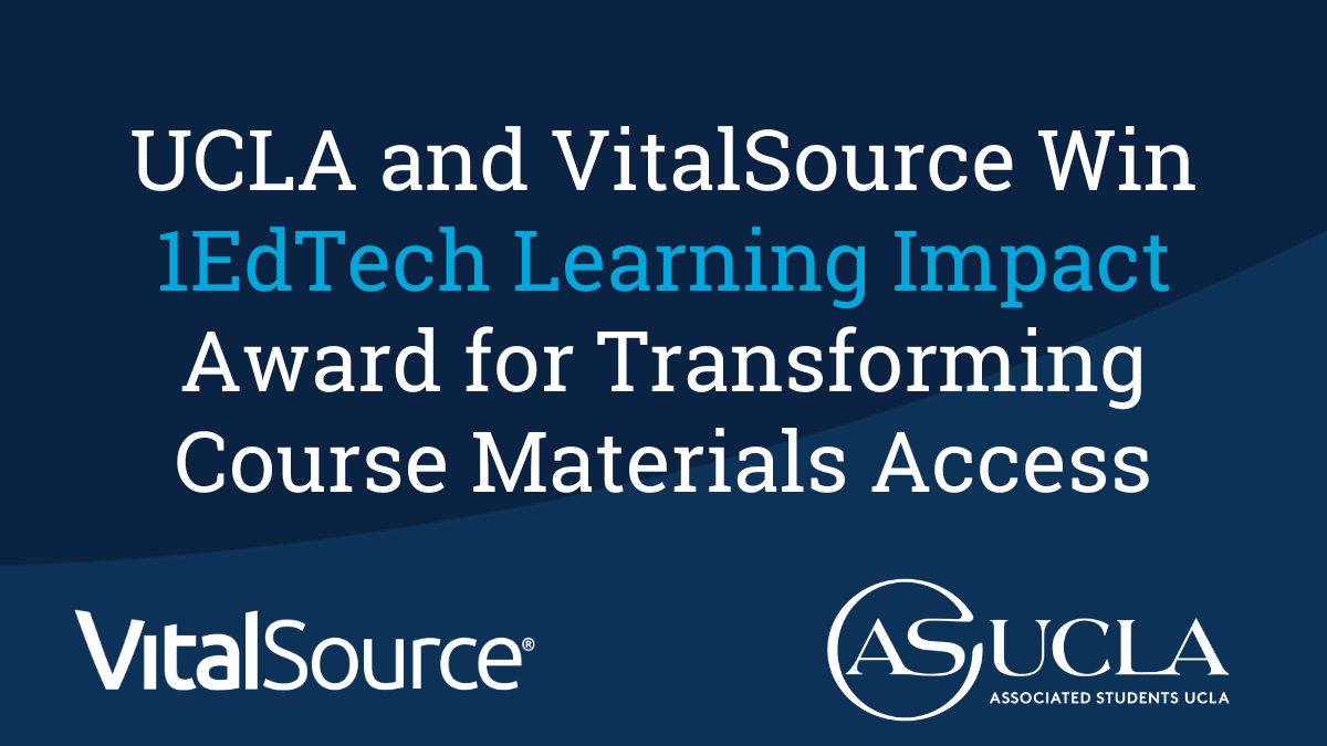 UCLA and VitalSource Win 1EdTech Learning Impact Award for Transforming Course Materials Access